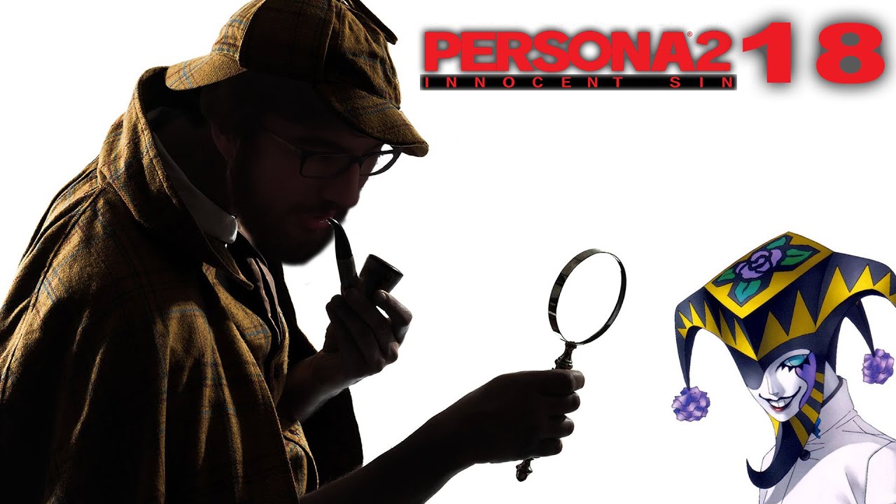 Persona 2 IS - Episodio 18 "El Sherlock Holmes de los videojuegos ...