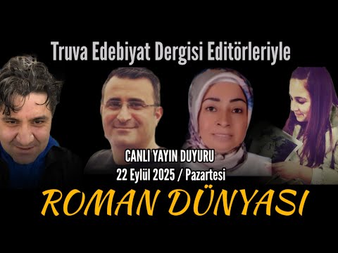 CANLI YAYIN DUYURU / Truva Edebiyat Dergisi Editörleriyle ROMAN DÜNYASI - 22 Eylül 2025 / Saat:21.00