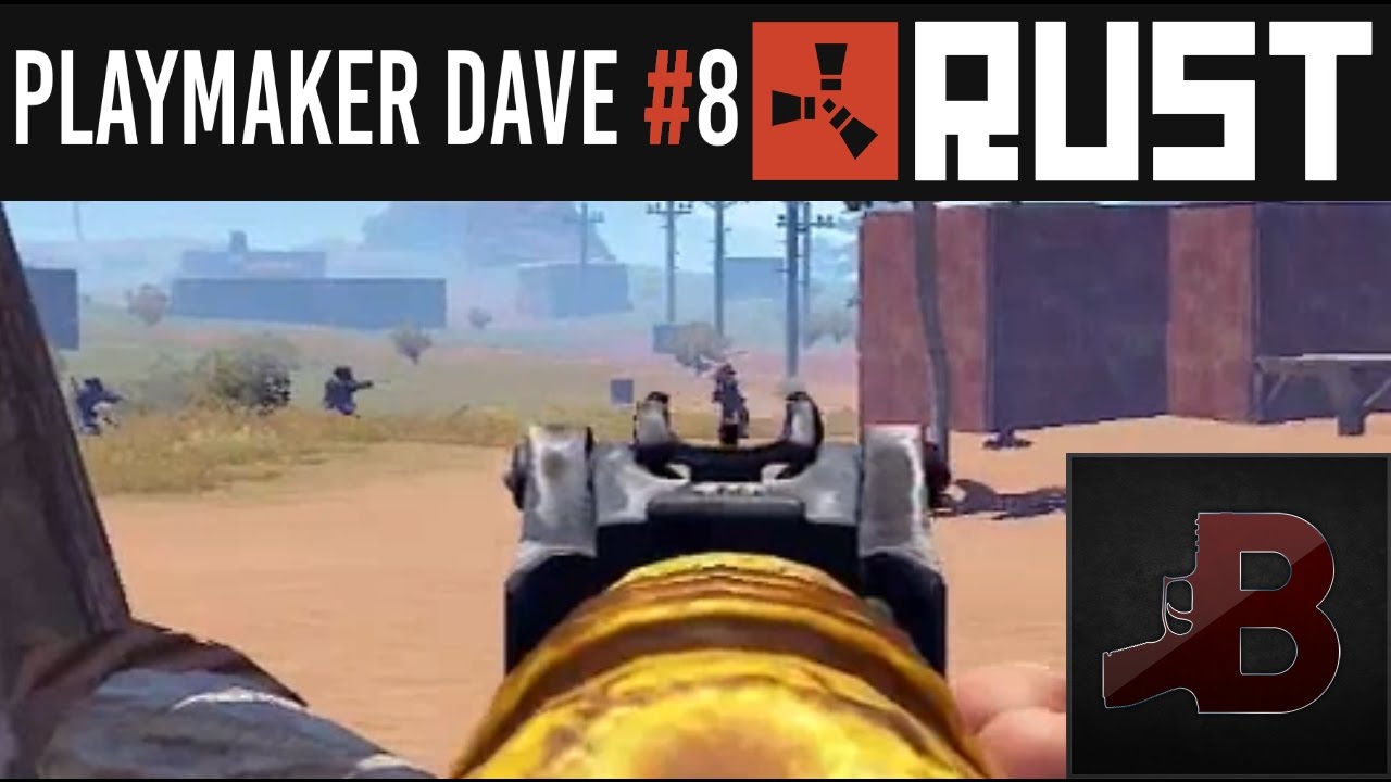 Playmaker Dave #8 - Rust - YouTube