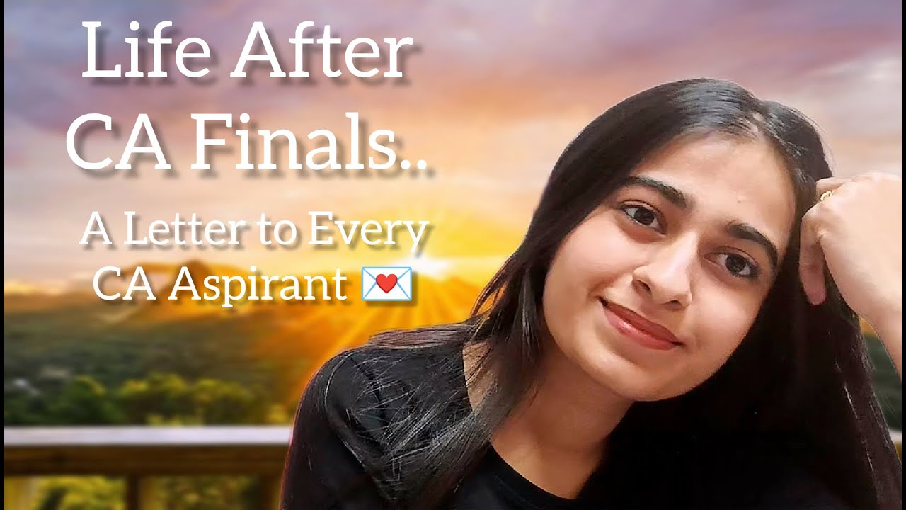 Life After CA Finals I A Letter to Every CA Aspirant - YouTube