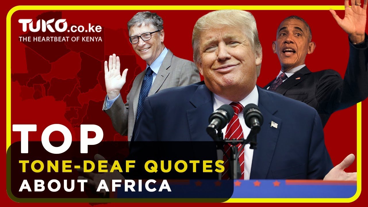 Top 5 Tone-Deaf Quotes About Africa | Tuko TV - YouTube