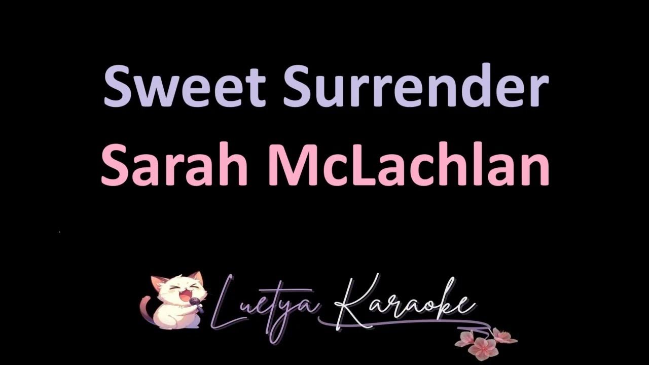 Sweet Surrender - Sarah McLachlan (Karaoke) - YouTube
