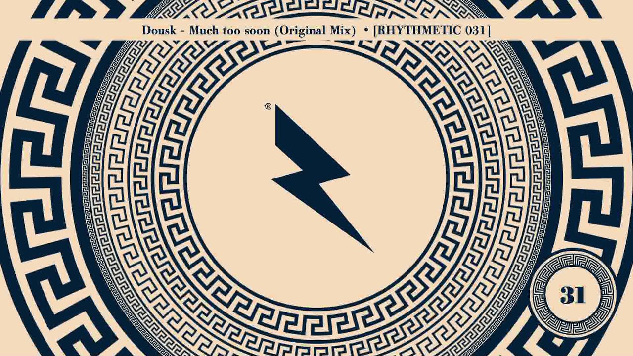 Dousk - Much Too Soon (Original Mix) [Rhythmetic Records 031] - YouTube