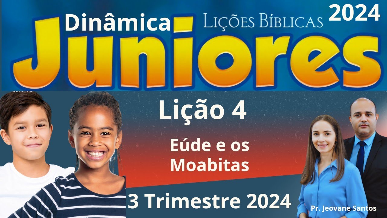 EBD- Lição 4 Juniores | Eúde e os Moabitas ( EBD 3 Trimestre 2024 ...