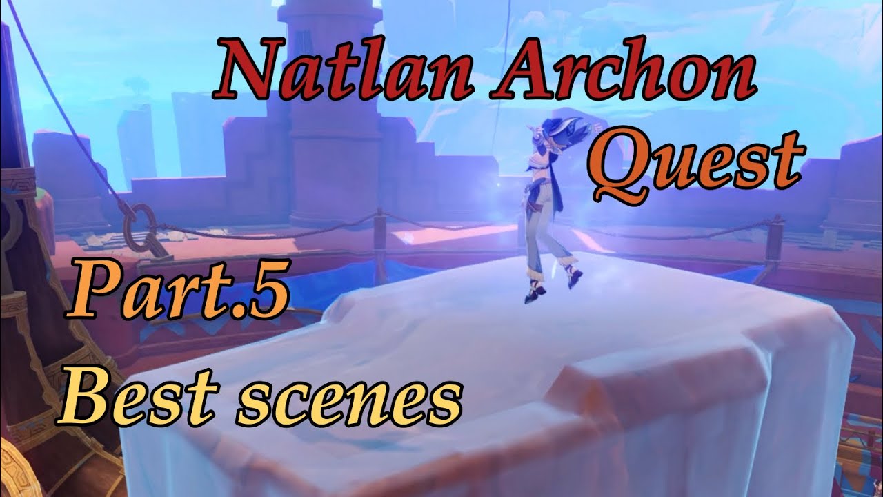 Natlan Archon Quest part.5 best scenes - YouTube