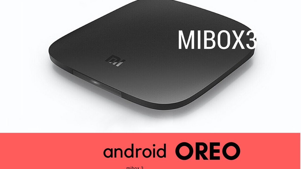 Mibox 3 com Android OREO - Primeiras impressoes - YouTube
