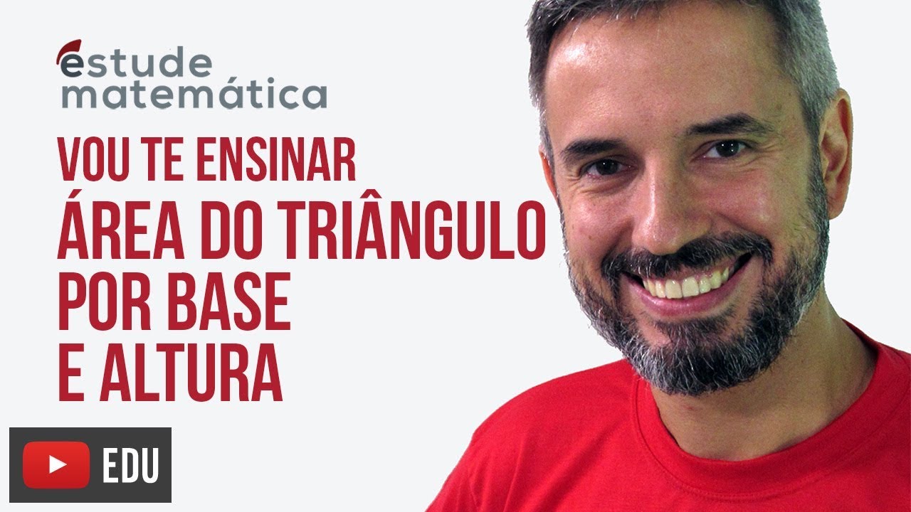 Área do triângulo por base e altura [Geometria Plana: aula 16] – Vou te ...