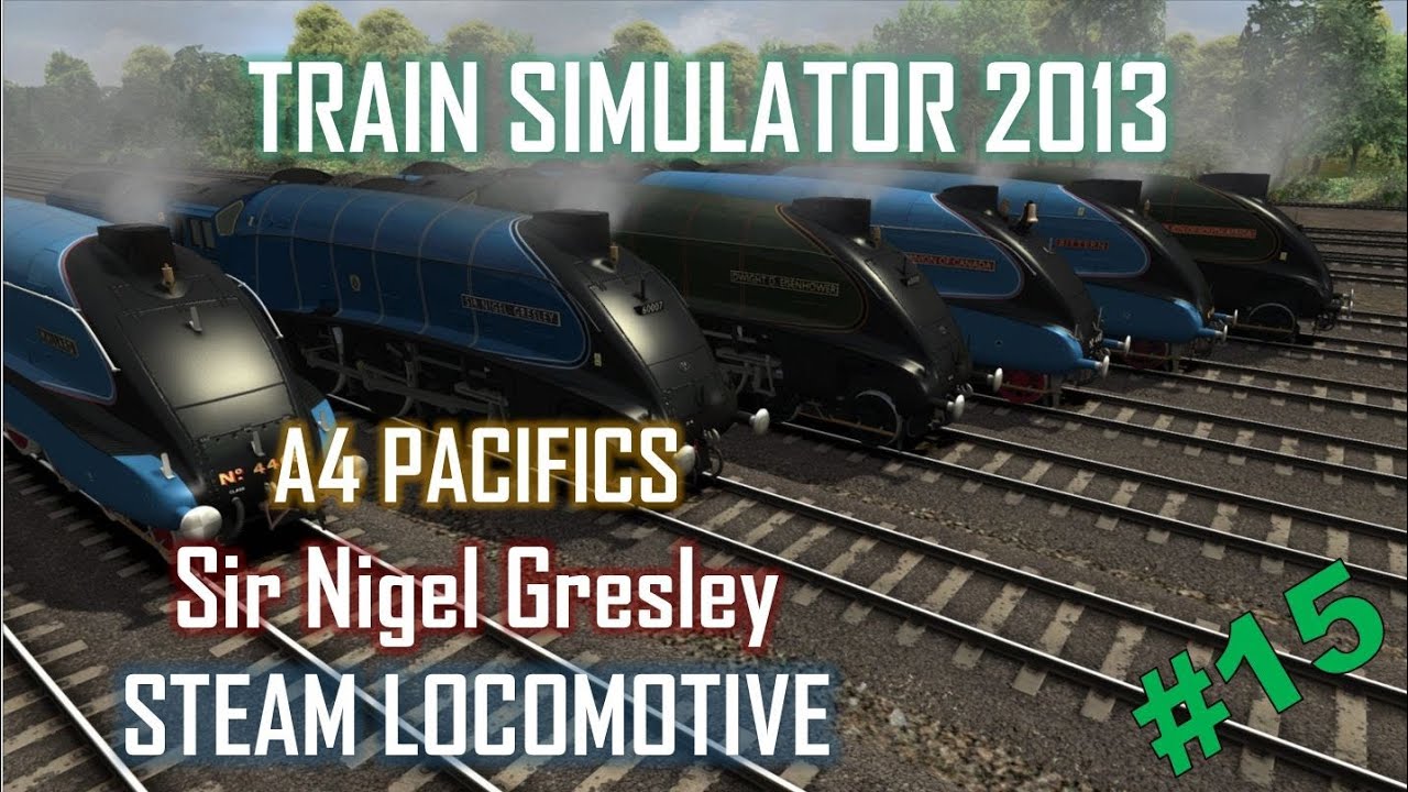 #15, A4 PACIFICS, las locomotoras de vapor | TRAIN SIMULATOR | - YouTube