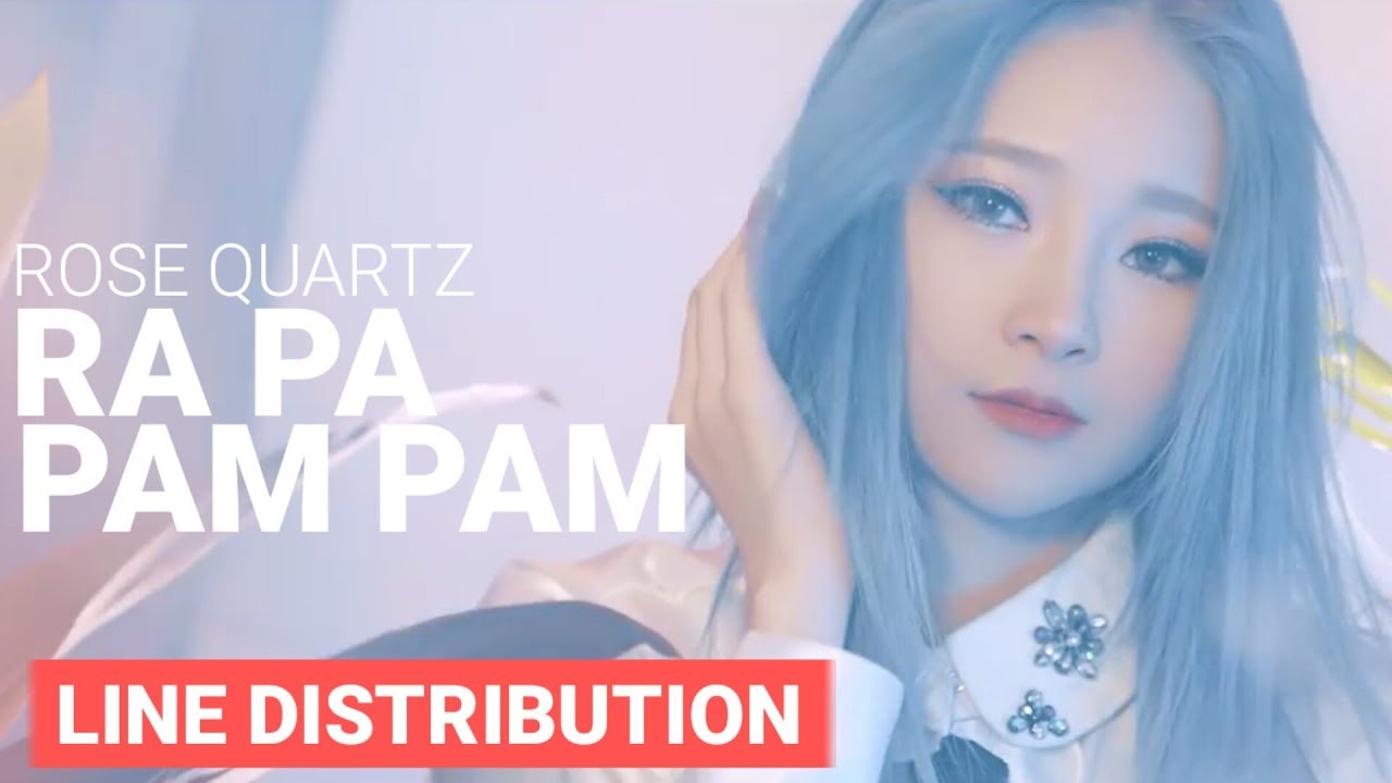 Rose Quartz - Ra PA Pam Pam - Line Distribution (Color Coded MV) - YouTube