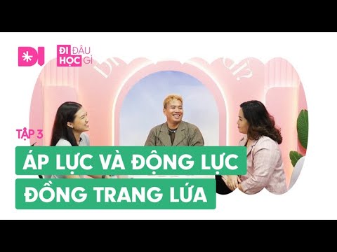 [Vlog Cast Đi đâu học gì] EP3. Áp lực và động lực đồng trang lứa - YouTube