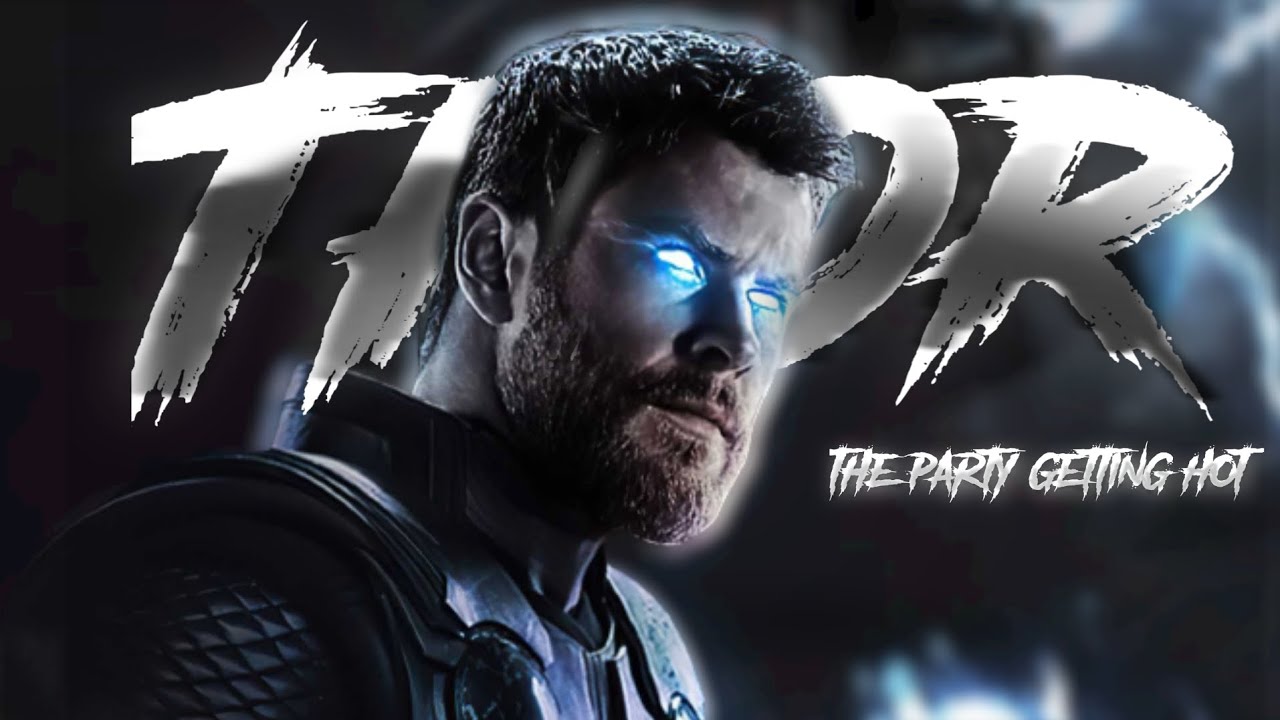 THOR X THE PARTY GETTING HOT || THOR EDIT || THOR STATUS || MARVEL EDIT || - YouTube