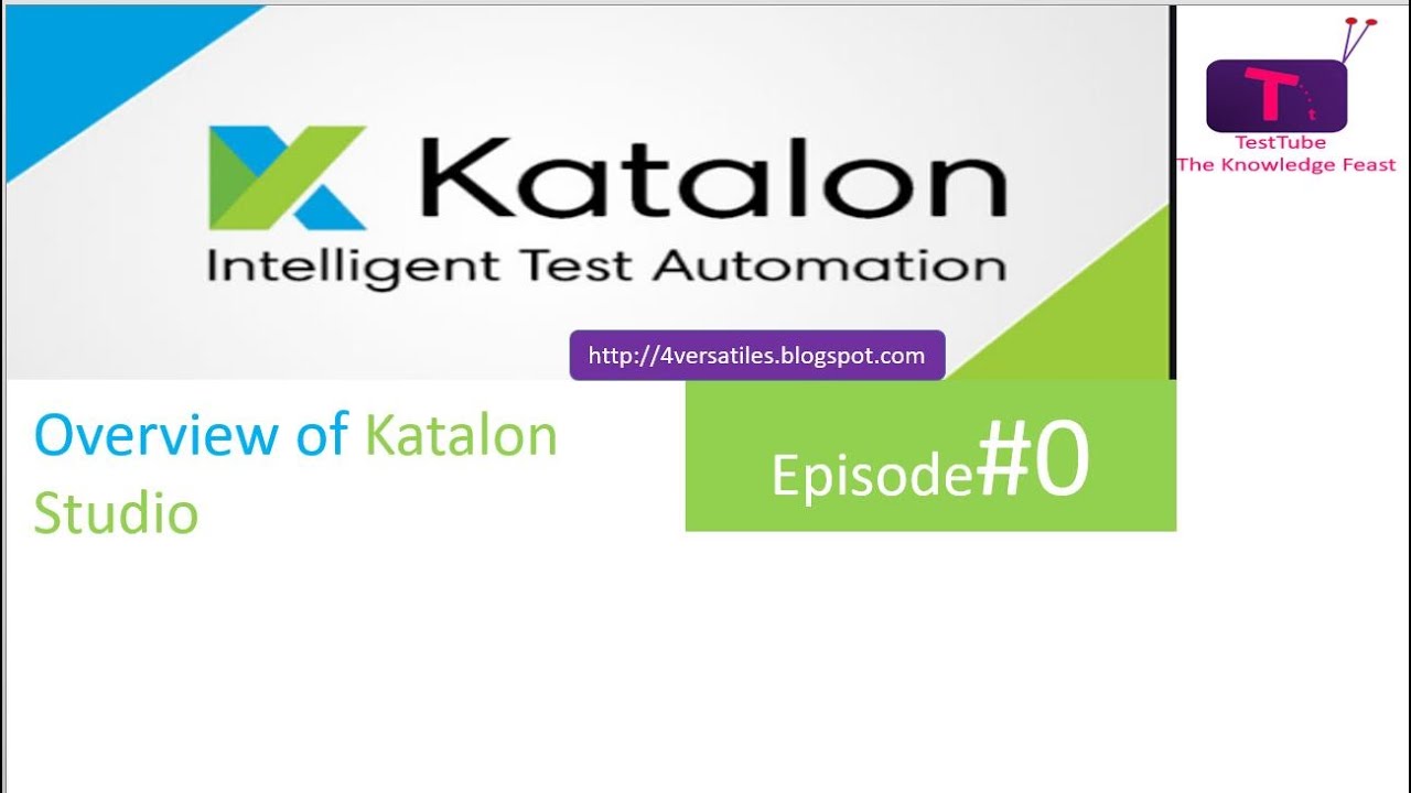 Introduction and overview of katalon studio||Katalon Studio||Episode#0 ...
