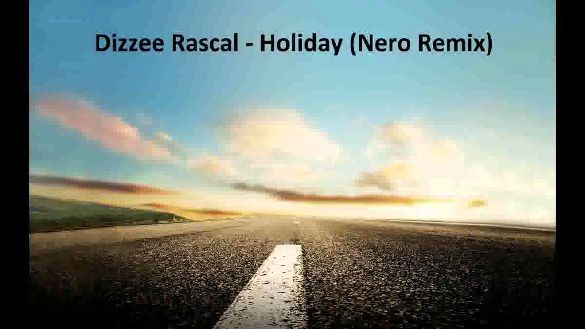 Dizzee Rascal - holiday (Nero Remix) - YouTube