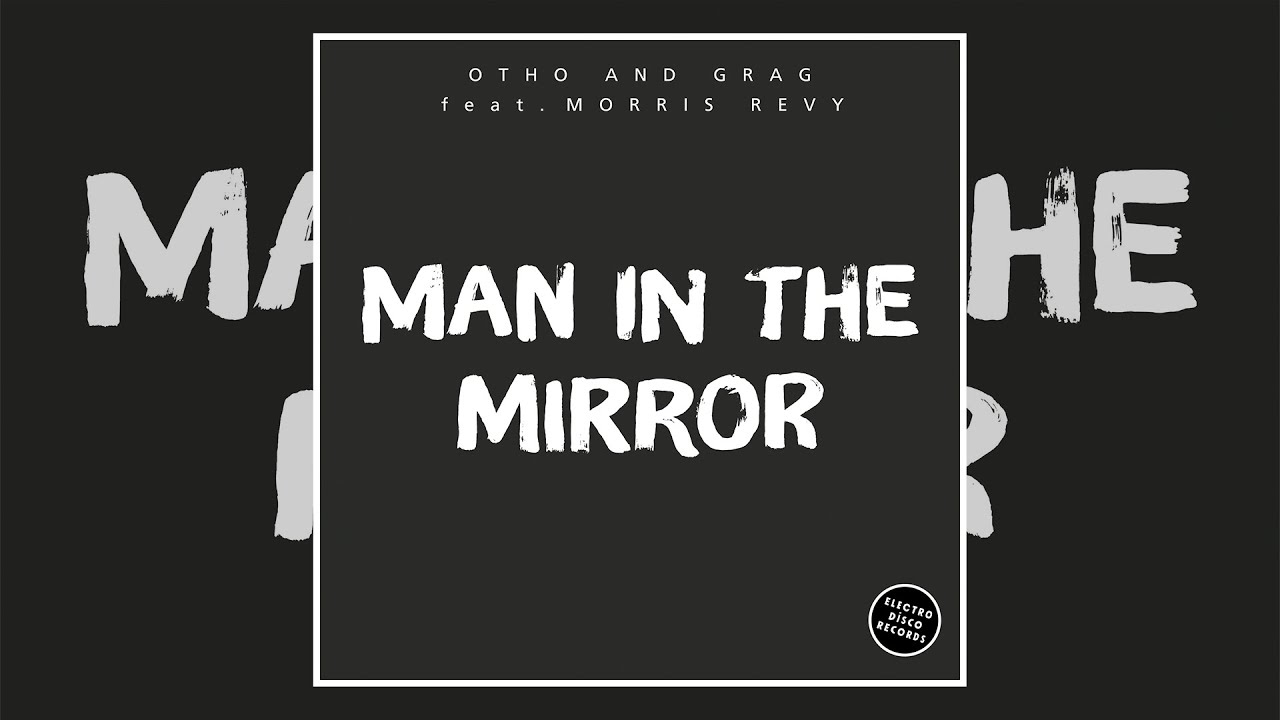 Otho and Grag feat. Morris Revy - Man in the Mirror (Electro Disco US ...