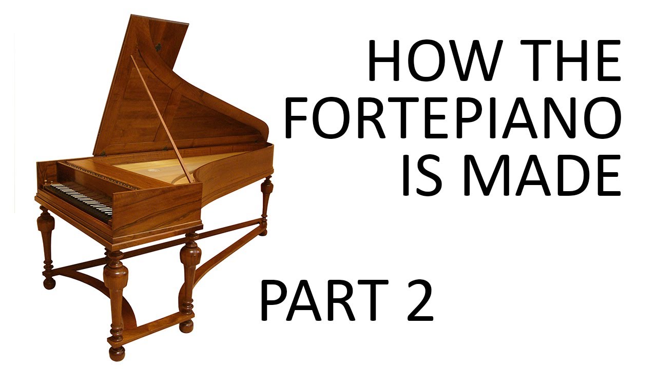 HOW THE FORTEPIANO IS MADE: a replica after G. Silbermann (1749) PART 2 ...