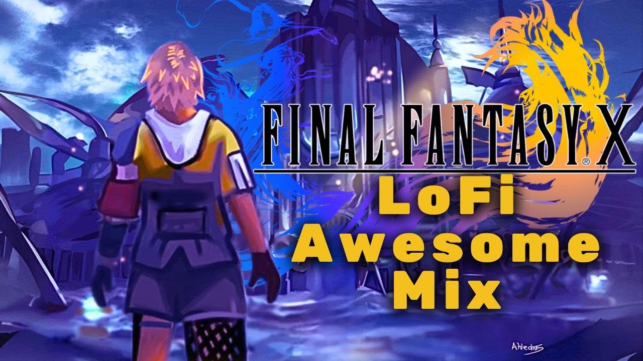 Final Fantasy 10 (FFX) - Lofi Awesome Mix - YouTube