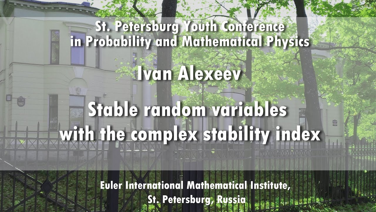 Ivan Alexeev | Stable random variables with the complex stability index - YouTube