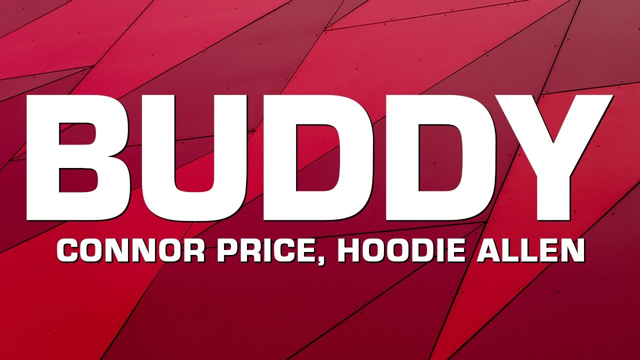 Connor Price & Hoodie Allen - Buddy - YouTube