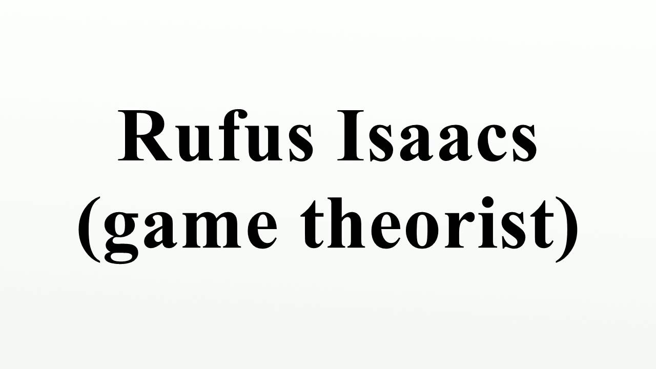 Rufus Isaacs (game theorist) - Alchetron, the free social encyclopedia