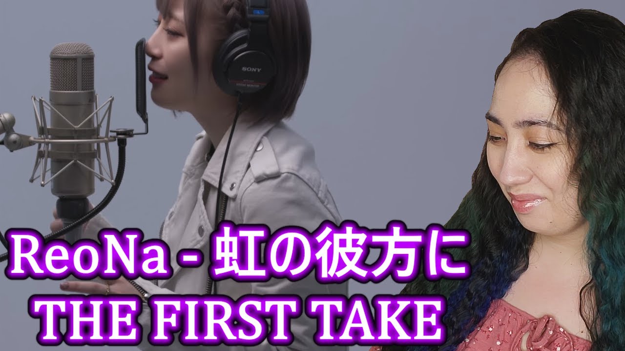 First Impression of ReoNa - 虹の彼方に / THE FIRST TAKE | Eonni88 - YouTube