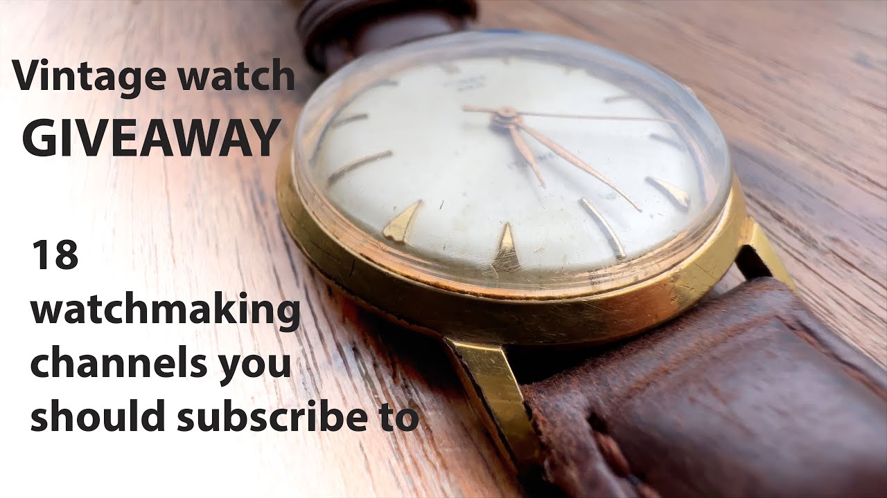 18 of the best watchmaking channels you should subscribe to. And a ...