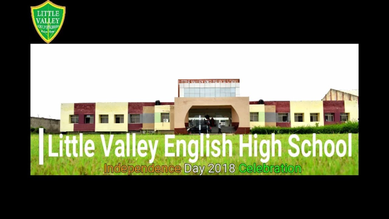 Little Valley English High School Independence Day 2K18 Celebration ...