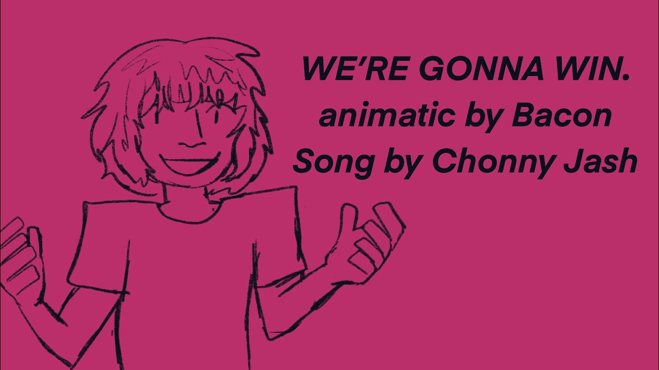WE’RE GONNA WIN animatic | TW: EXTREME FLASHING LIGHTS - YouTube