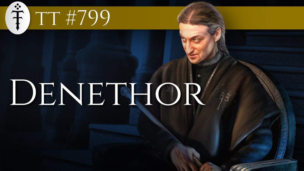 Denethor, Regente de Gondor | TT 799 - YouTube