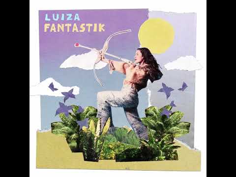 LUIZA - FANTASTIK