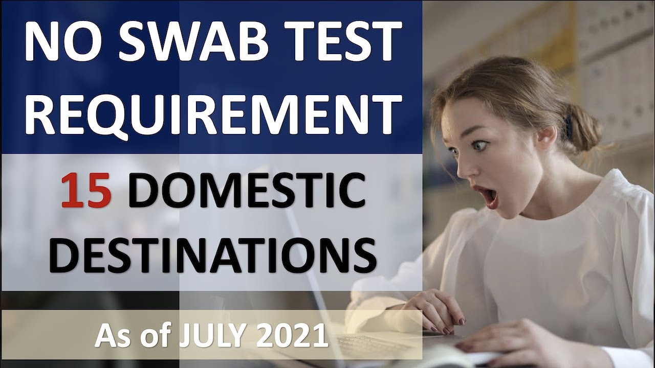 NO SWAB TEST REQUIREMENT (RT-PCR SWAB) FOR 15 DOMESTIC DESTINATIONS ...