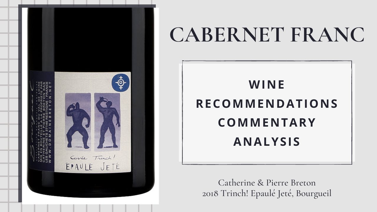 Catherine & Pierre Breton, 2018 Trinch! Epaulé Jeté, Bourgueil, Loire ...