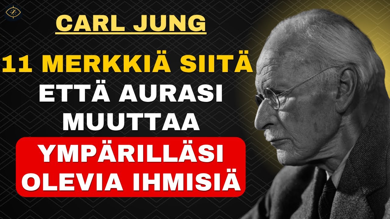 Carl Jung selittää | 11 merkkiä siitä, että aurasi muuttaa ympärilläsi ...