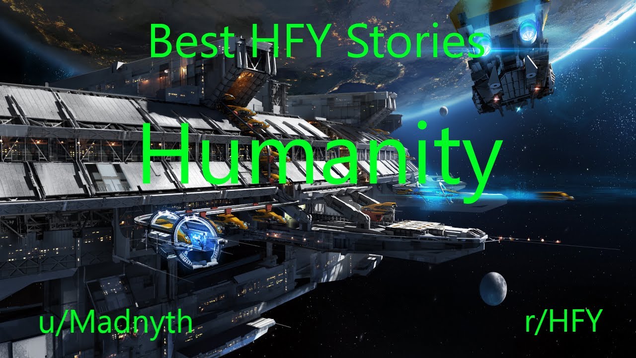Best HFY Reddit Stories: Humanity - YouTube