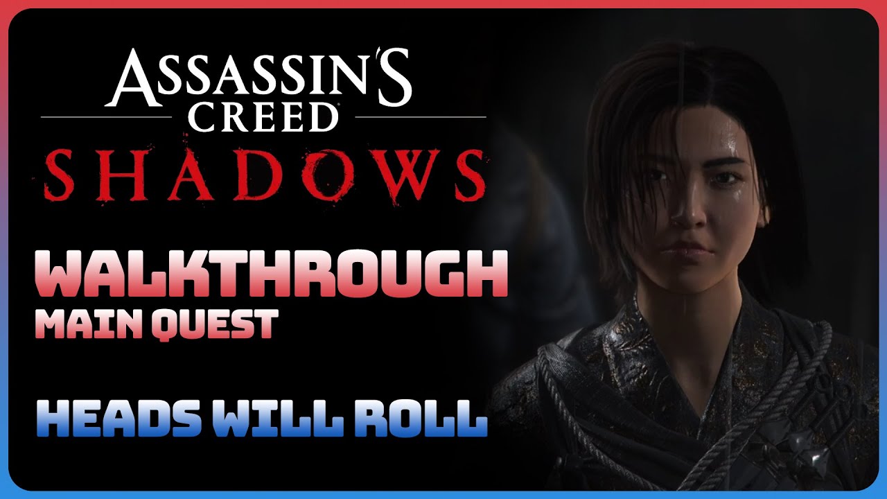 Assassin's Creed Shadows - Heads Will Roll (Main Quest || Expert ...