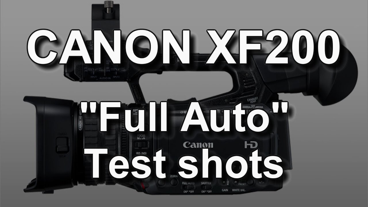 Canon XF200 / XF205 "Full Auto" Test Compilation - YouTube