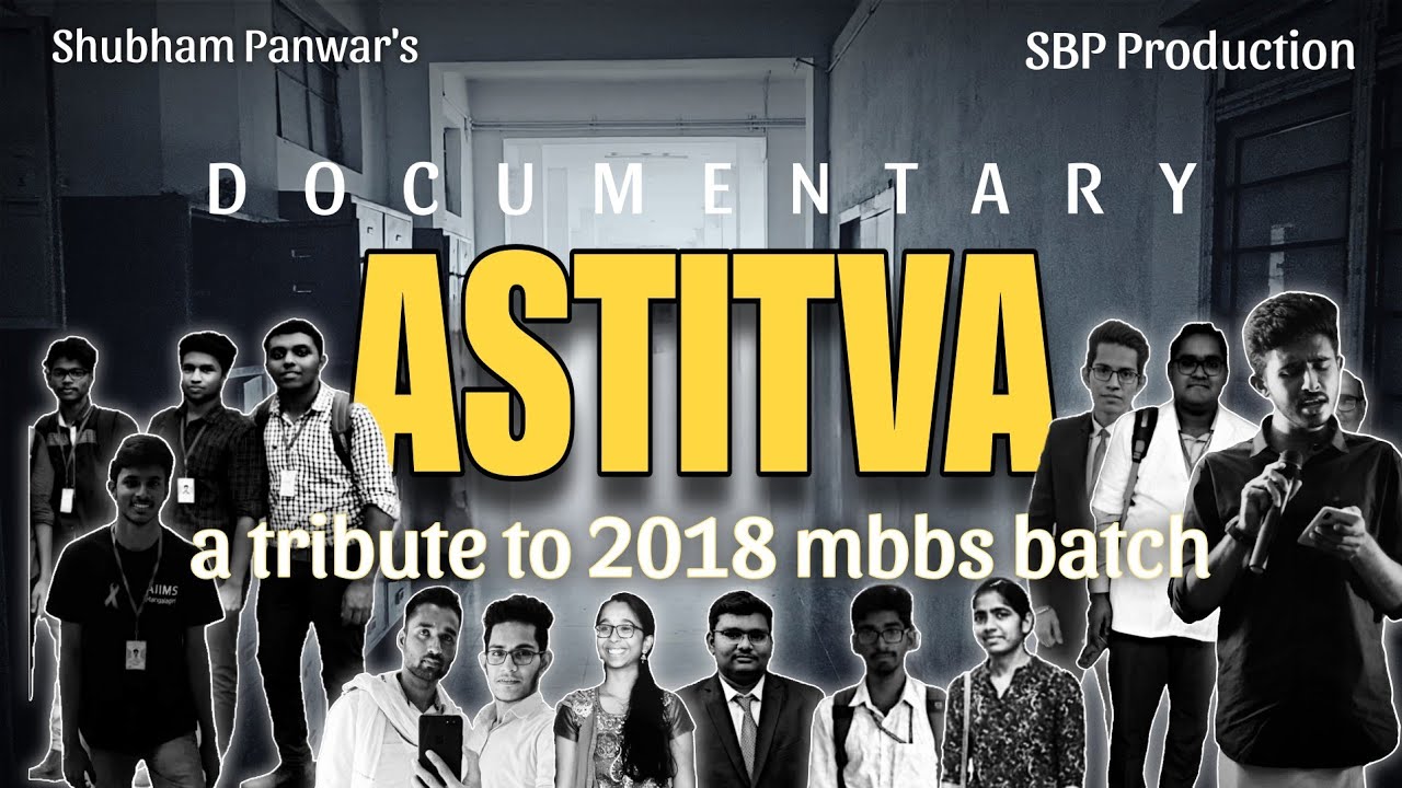ASTITVA : A tribute to 2018 MBBS batch | A documentary film | AIIMS ...