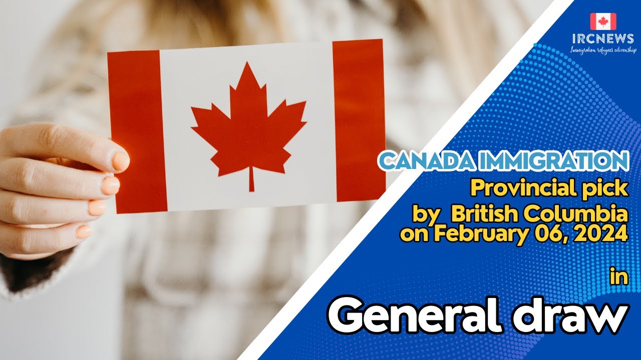 Canada Immigration Provincial pick in General draw by British Columbia ...