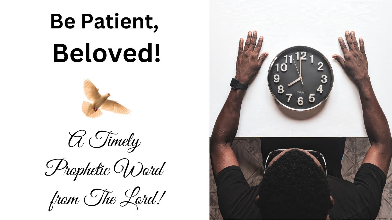 Be Patient, Beloved - YouTube
