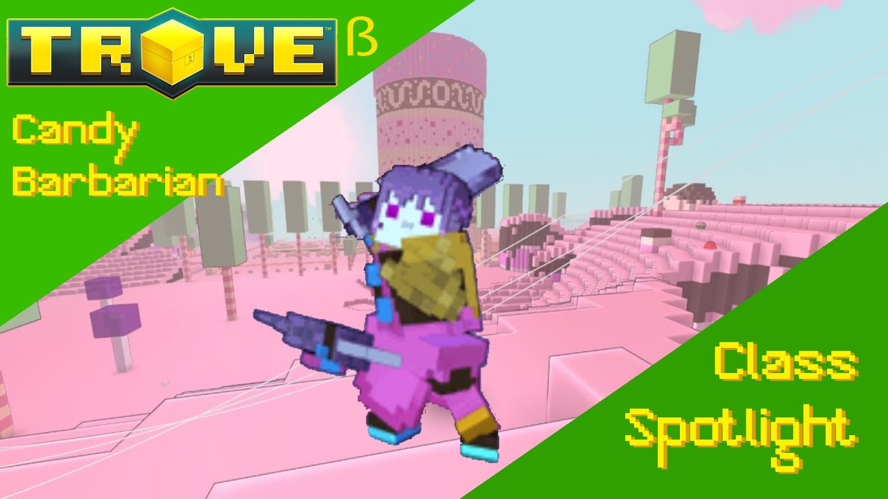 Candy Barbarian Class Spotlight! || Trove Beta! 60fps! - YouTube
