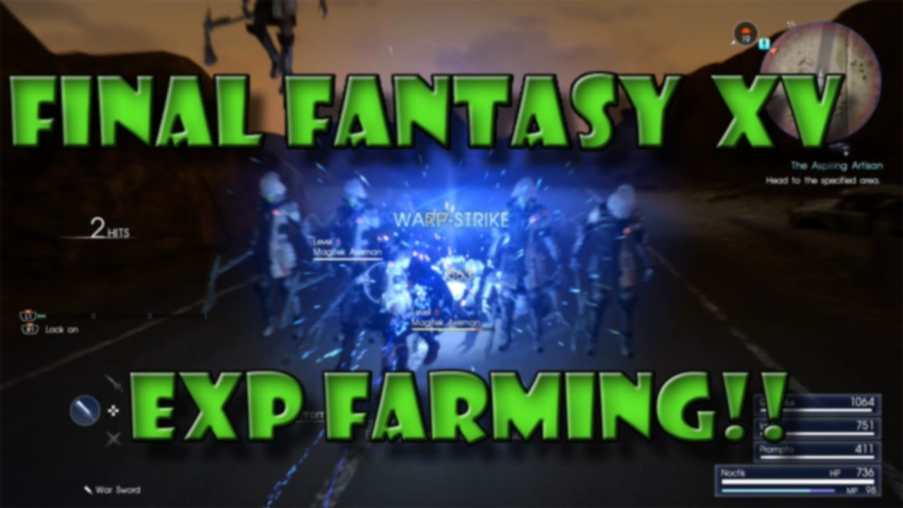 Final Fantasy XV exp farming EARLY GAME!!! - YouTube
