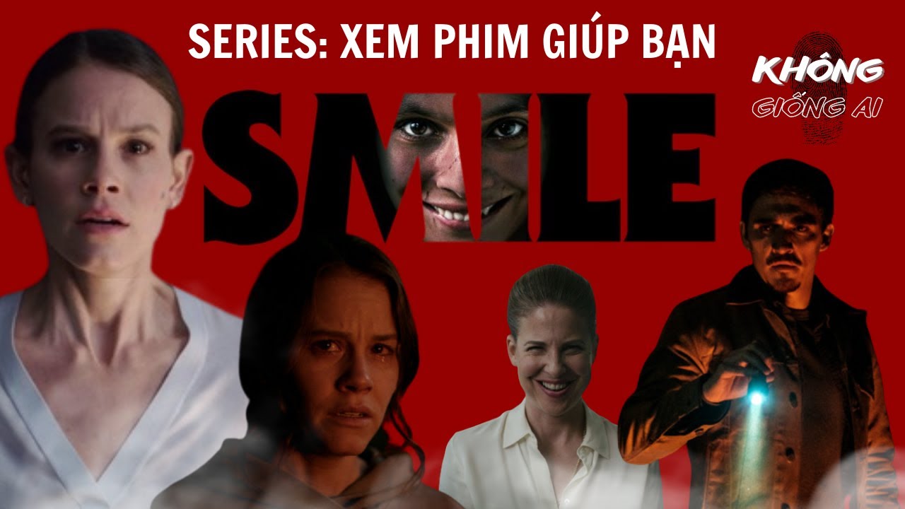 NỖI SỢ TRONG SMILE (2022) QUA LỜI KỂ CỦA KHÔNG GIỐNG AI - XEM PHIM GIÚP ...