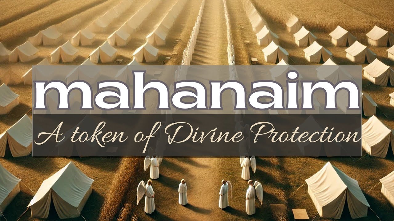 Mahanaim: The Hidden Mystery of God’s Guidance & Protection! - YouTube
