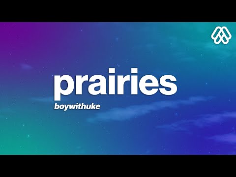 BoyWithUke - Prairies (Lyrics) - YouTube
