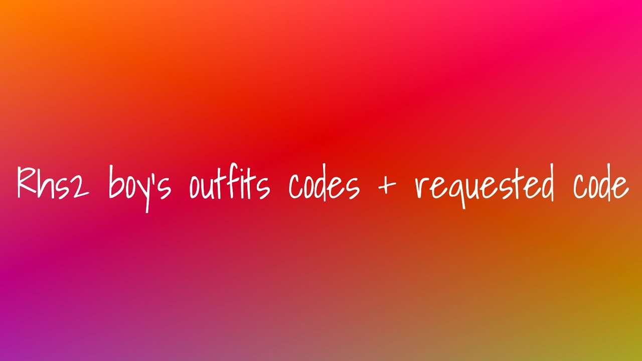 Rhs2 boy’s outfits codes + requested code! - YouTube