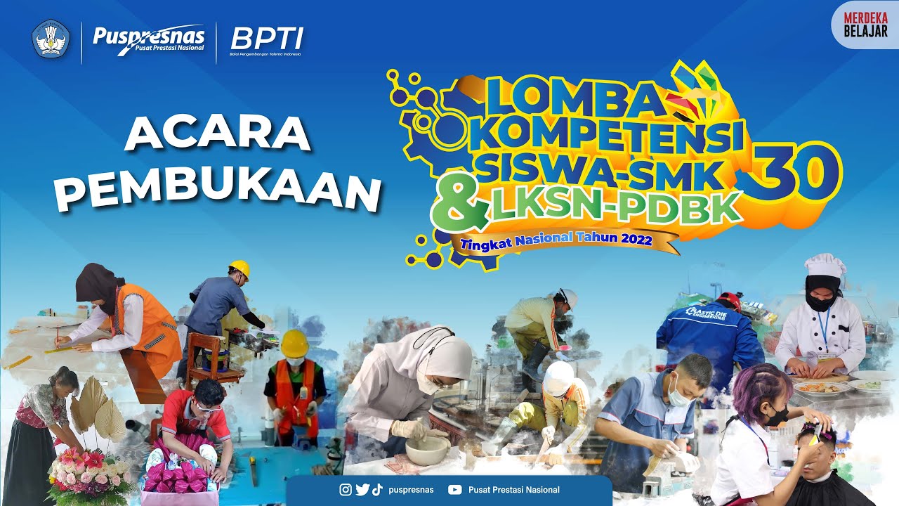 Acara Pembukaan LKSN-SMK dan LKSN-PDBK Tahun 2022 - YouTube