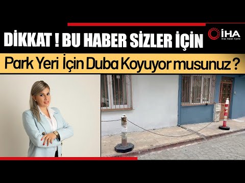 Duba Koyarak Park Yeri Sahiplenirseniz Başınız Derde Girebilir !
