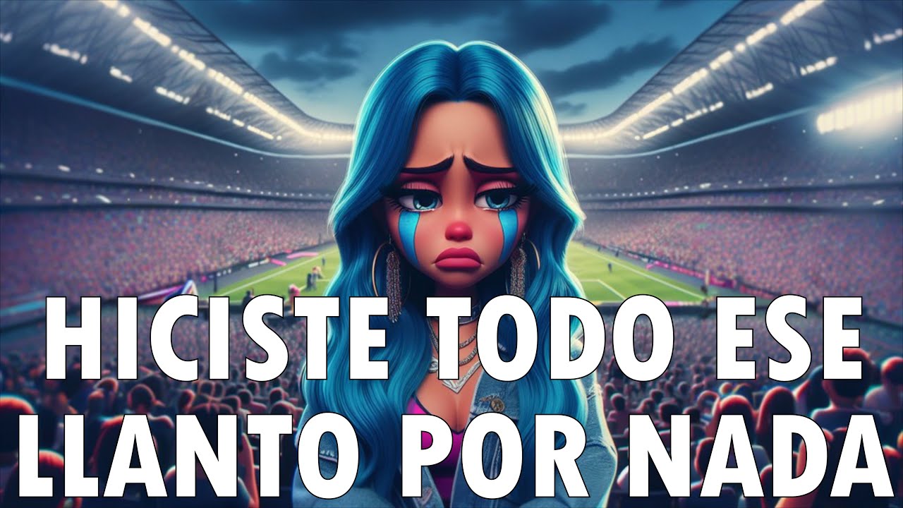 HICE TODO ESE LLANTO POR NADA - YouTube