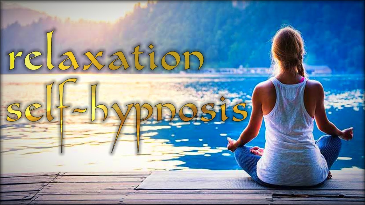 Relaxation Self-Hypnosis: Guided Meditation For Body Relaxation & Deep ...