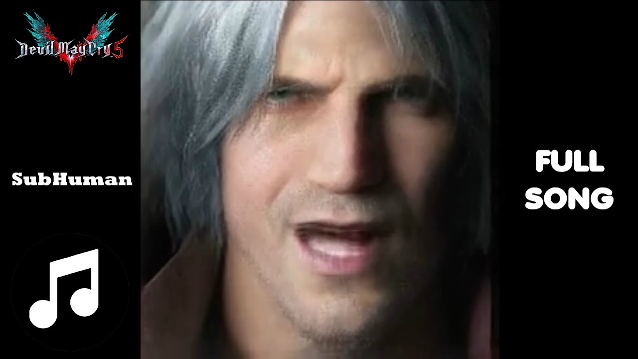 Dante sings Subhuman ( Devil May Cry 5 ) *FULL SONG* DEEPFAKE - YouTube
