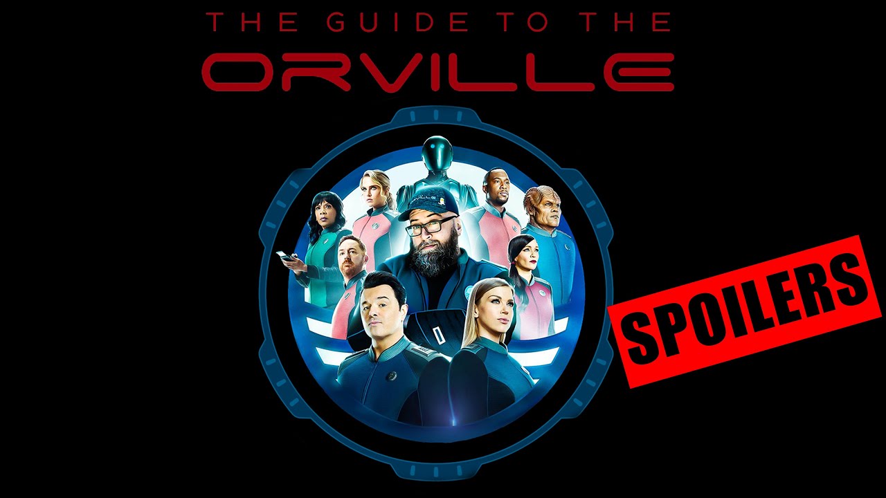 THE GUIDE TO THE ORVILLE | Spoiler Table Of Contents - YouTube